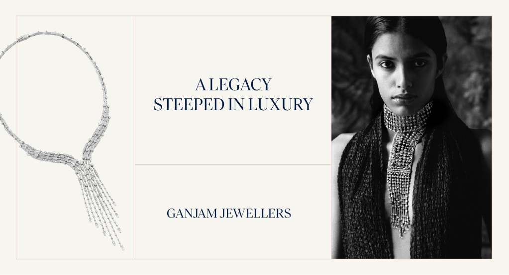 Inside Ganjam's Enduring Legacy - Only Natural Diamonds